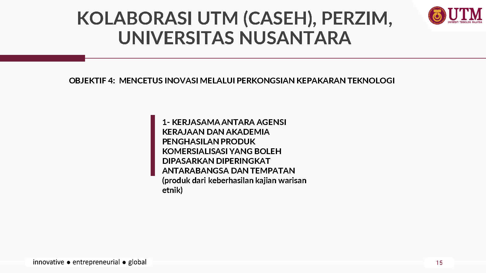 COLLABORATIVE DIALOGUE SESSION BETWEEN UNIVERSITI TEKNOLOGI MALAYSIA ...